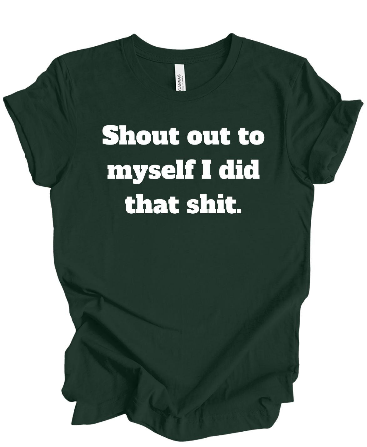 Shout out to myself I did that T-Shirt – Expressionsinc